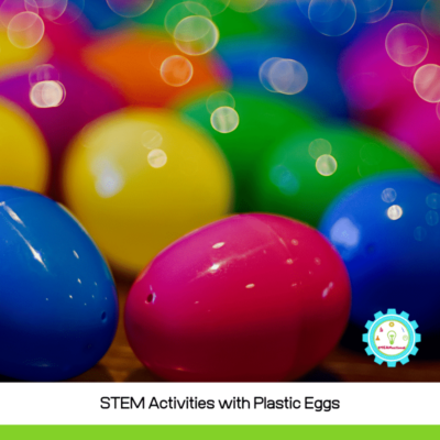 Creative Easter STEM Activities with Plastic Eggs