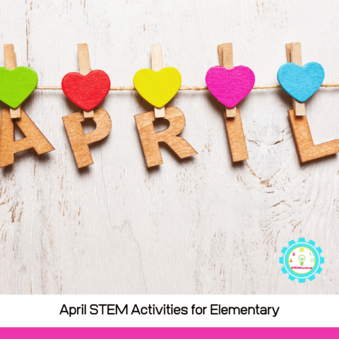 Easy April STEM Challenges for Elementary