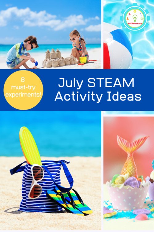 8 Exciting July STEM Activities to Extend Learning into Summer!