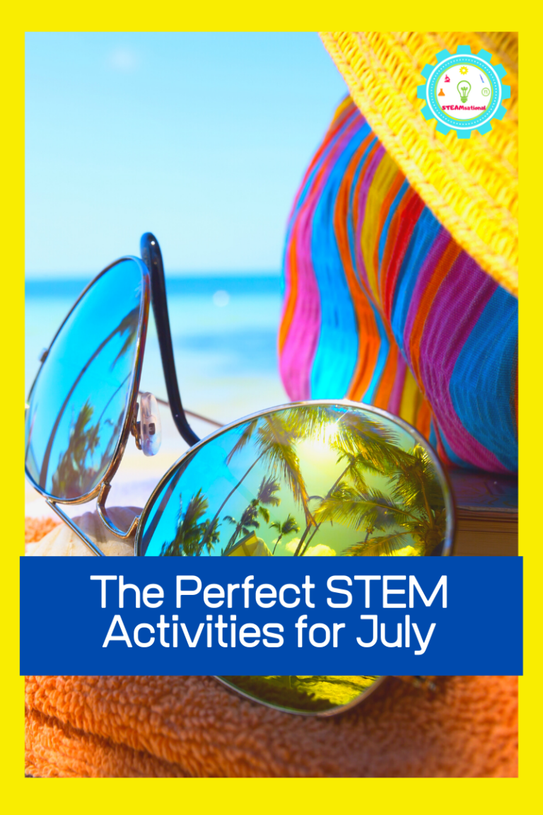 8 Exciting July STEM Activities to Extend Learning into Summer!