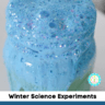 50+ Simple Winter Science Experiments for Kids