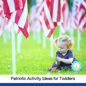 Patriotic Activities for Toddlers with Fun Red, White, and Blue Themes!