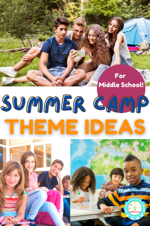 13+ Summer Camp Themes for Middle Schoolers that Aren't Cringe